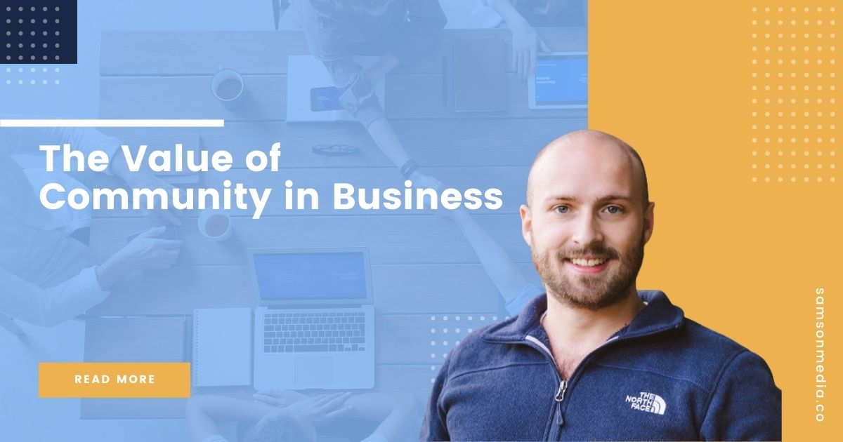 The Value of Community in Business - SamsonMedia